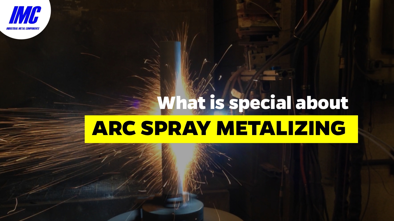 What is special about arc spray metalizing? - IMC